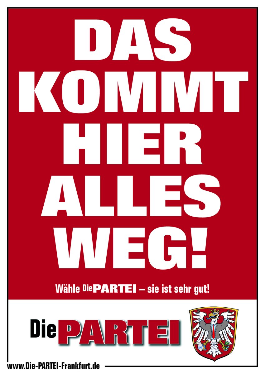 Wahlplakate der Die PARTEI Frankfurt | Die PARTEI Frankfurt